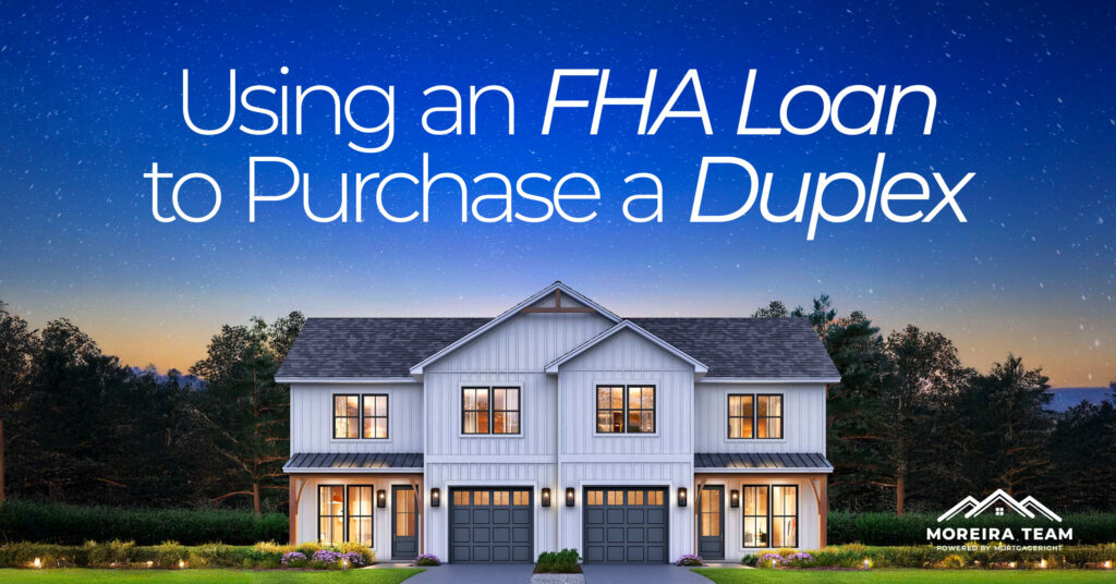 Using an FHA Loan for a Duplex — Moreira Team | MortgageRight