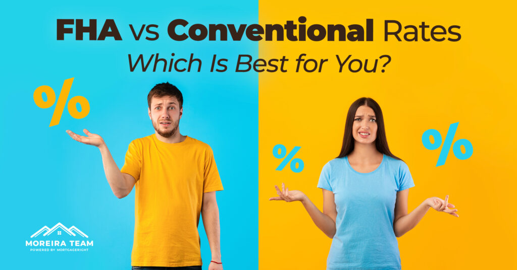 FHA vs Conventional Rates: Which Is Best for You? | Moreira Team Mortgage