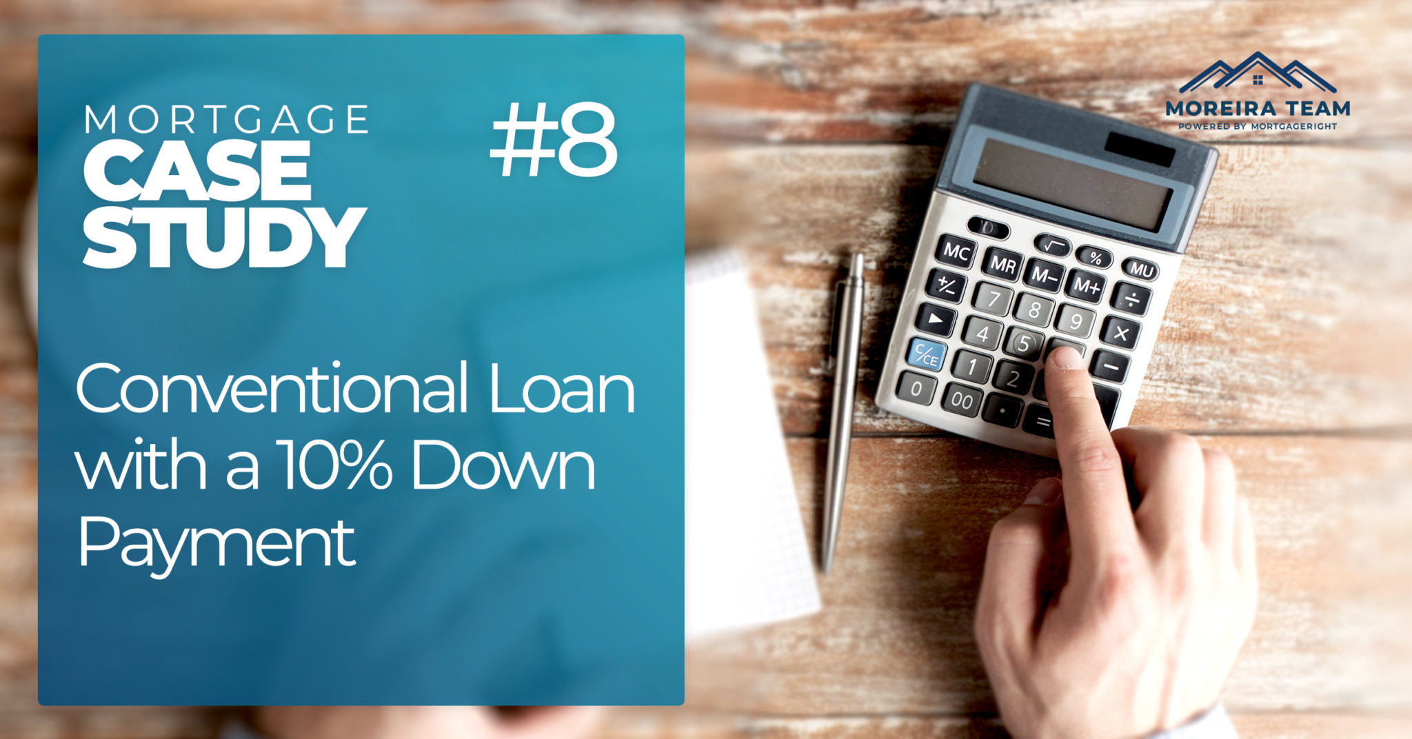 Mortgage Case Studies | Moreira Team Mortgage