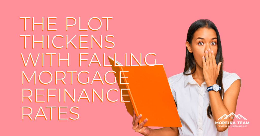 Falling Mortgage Refinance Rates | Moreira Team Mortgage