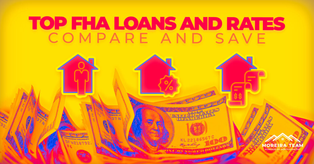 Top FHA Loans & FHA Rates | Moreira Team Mortgage