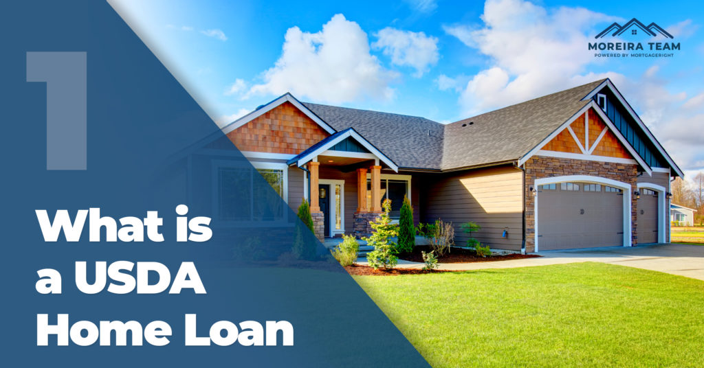 USDA Loans Part 1 What Is A USDA Home Loan Moreira Team Mortgage