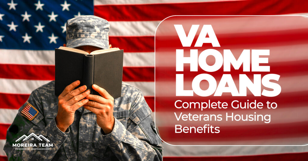 VA Home Loans: Complete Guide to Veterans Housing Benefits | Moreira ...